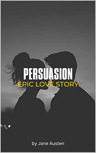 Persuasion: A Jane Austen Romance Fiction (Annotated) by Jane Austen ...