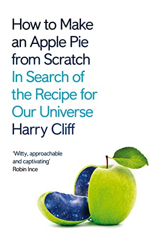 How to Make an Apple Pie from Scratch by Harry Cliff | Goodreads