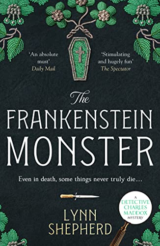 The Frankenstein Monster (Detective Charles Maddox) by Lynn Shepherd ...