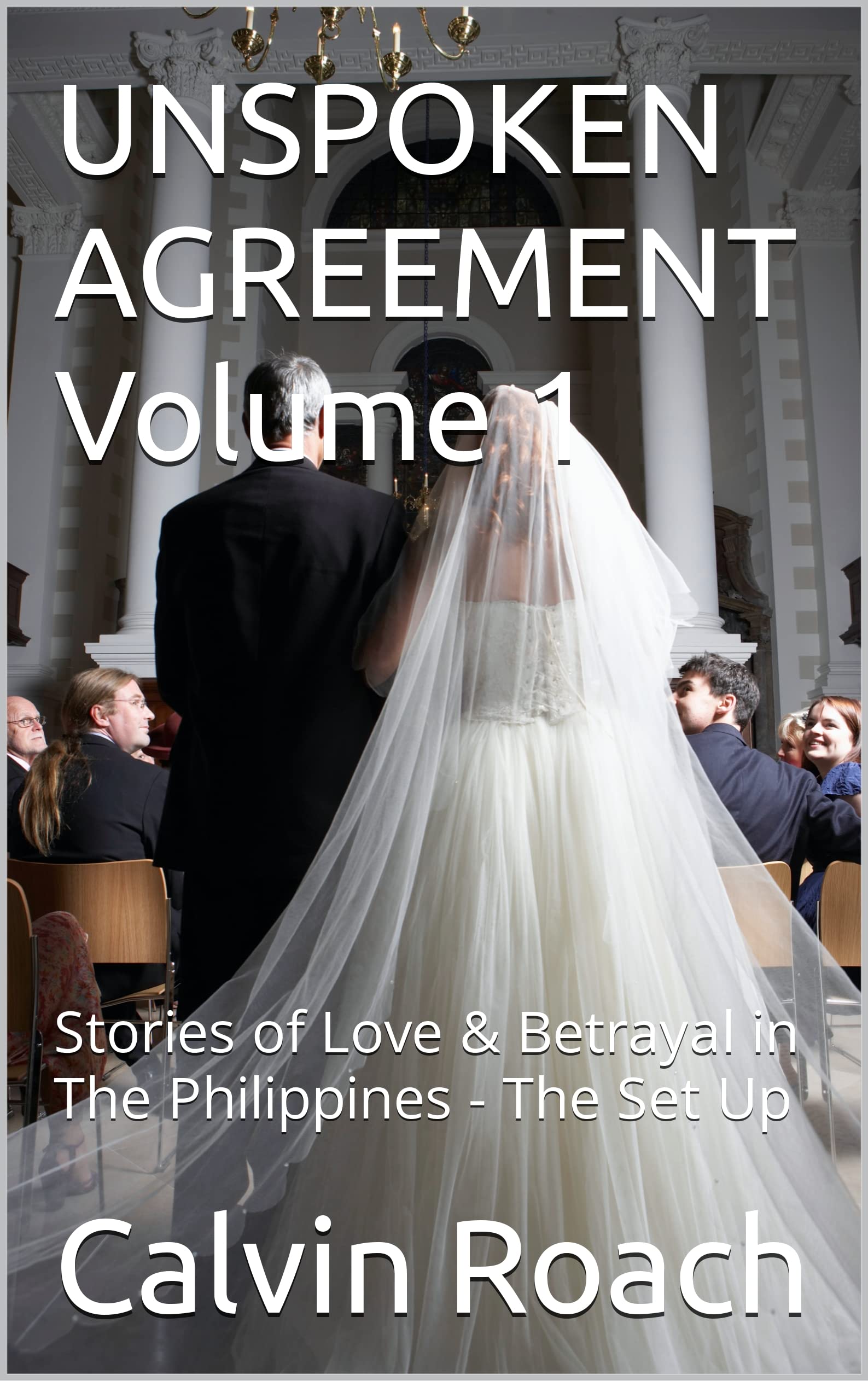 UNSPOKEN AGREEMENT Volume 1: Stories of Love & Betrayal in The ...