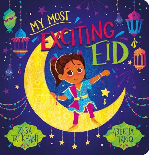 My Most Exciting Eid by Zeba Talkhani | Goodreads