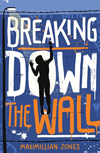 Breaking Down the Wall by Maximillian Jones | Goodreads