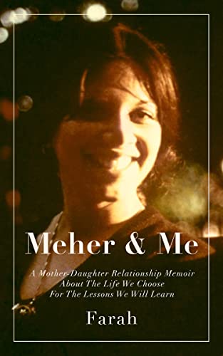 Meher & Me: A Mother-Daughter Relationship Memoir About The Life We ...