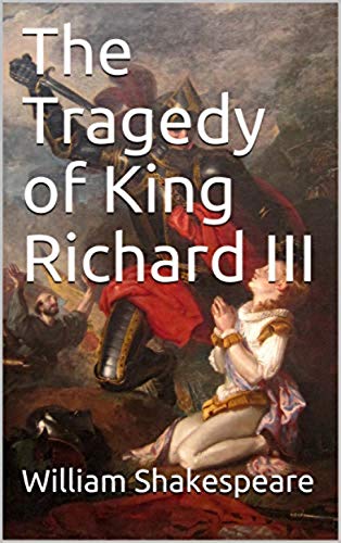 King Richard the Third William Shakespeare by William Shakespeare ...