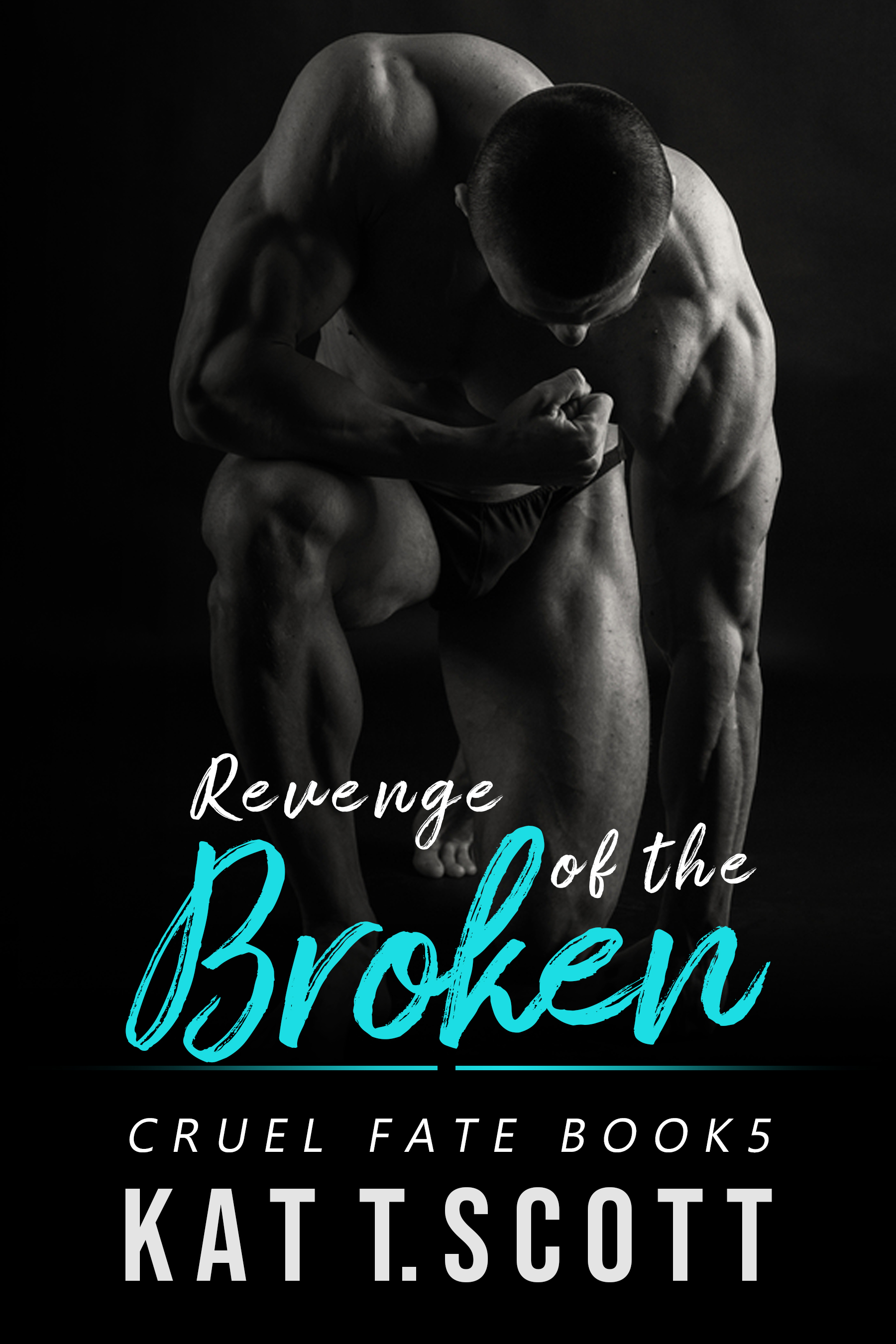 Revenge of the Broken (Cruel Fate #5) by Kat T. Scott | Goodreads
