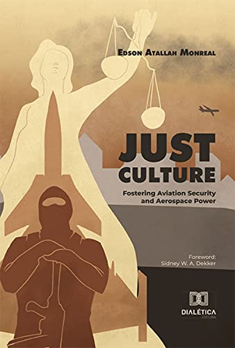 Just Culture: fostering Aviation Security and Aerospace Power by Edson ...