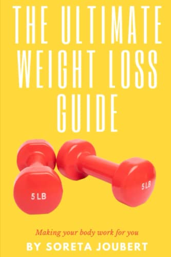 The Ultimate Weight Loss Guide by Soreta Joubert | Goodreads