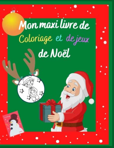 Mon maxi livre de jeux et coloriage de noël: Maxi Livre de coloriage et ...