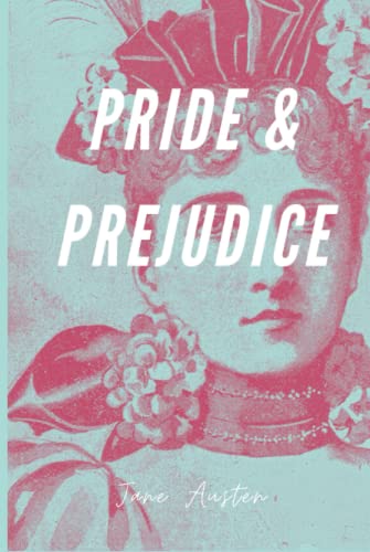 Pride and Prejudice (Annotated): Jane Austen's Beloved Romantic Tale ...