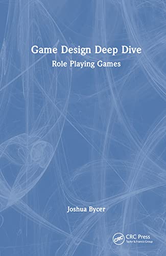 Game Design Deep Dive: Role Playing Games by Joshua Bycer | Goodreads