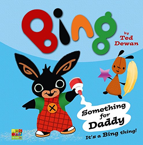 Something For Daddy by Ted Dewan | Goodreads