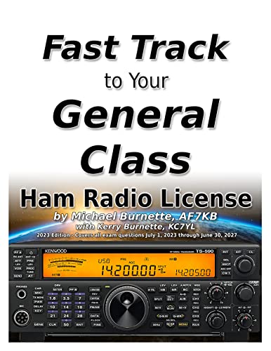The Fast Track to Your General Class Ham Radio License: Comprehensive ...