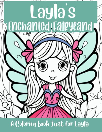 Layla's Enchanted Fairyland Personalized Coloring Book: A coloring book ...