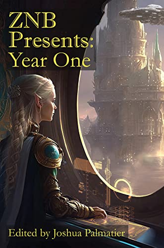 ZNB Presents: Year One by Joshua Palmatier | Goodreads