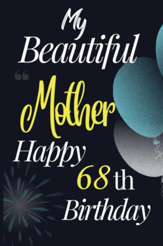 Happy 68st Birthday Mother: 68st Birthday Meeting Journal for Mother ...
