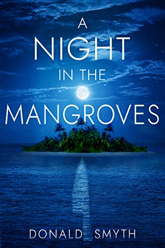 A Night in the Mangroves by Donald Smyth | Goodreads