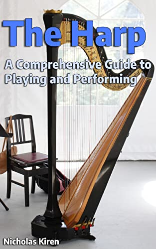 The Harp: A Comprehensive Guide to Playing and Performing by Nicholas ...