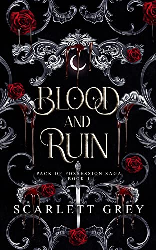 Blood & Ruin (Pack of Possession Saga Book 1) by Scarlett Grey | Goodreads