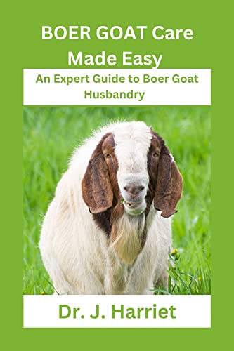 BOER GOAT Care Made Easy: An Except Guide to Boer Goat Husbandry by Dr ...