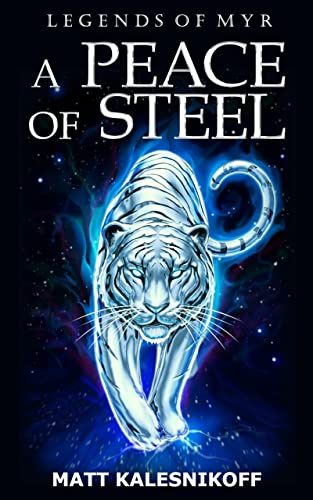 A Peace of Steel (Legends of Myr) by Matt Kalesnikoff | Goodreads