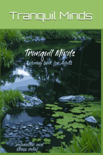 Tranquil Minds - Coloring book for adults by Richard DeLozier | Goodreads