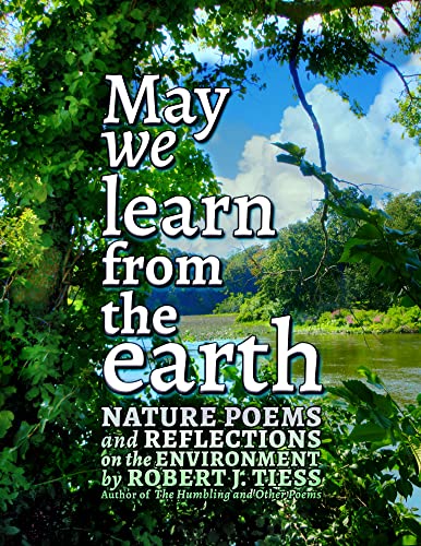 May We Learn from the Earth: Nature Poems and Reflections on the ...