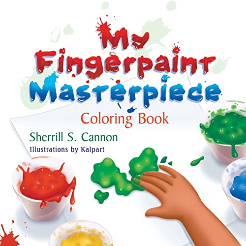 My Fingerpaint Masterpiece Coloring Book by Sherrill S. Cannon | Goodreads