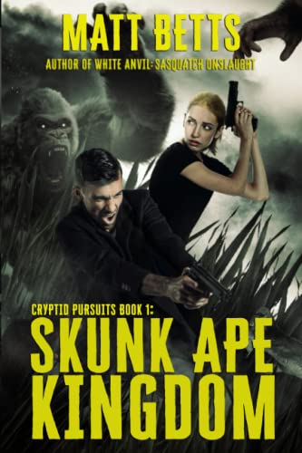 Skunk Ape Kingdom by Matt Betts | Goodreads