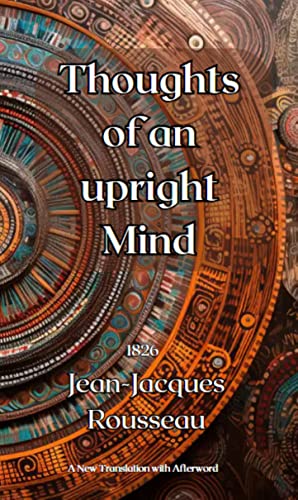 Thoughts of an Upright Mind by Jean-Jacques Rousseau | Goodreads