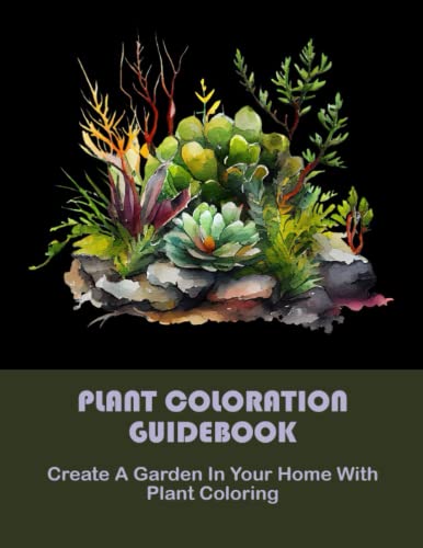 Plant Coloration Guidebook: Create A Garden In Your Home With Plant ...