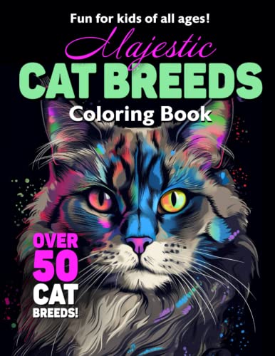 Majestic Cat Breeds Coloring Book: Chill out, color and discover over ...