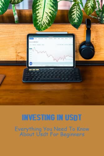 Investing In Usdt: Everything You Need To Know About Usdt For Beginners ...