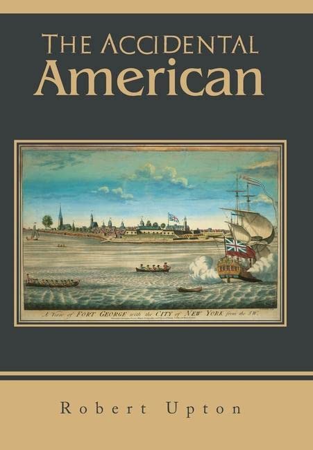 The Accidental American by Robert Upton | Goodreads