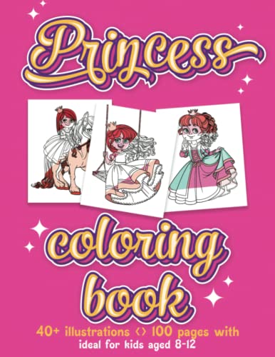 Princess Coloring Books For Kids Ages 8-12: 100 Super Cute Coloring ...