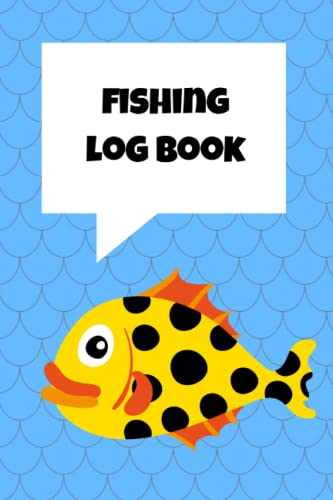 Fishing Log Book: Fishing Journal for Kids ages 4 and above record ...