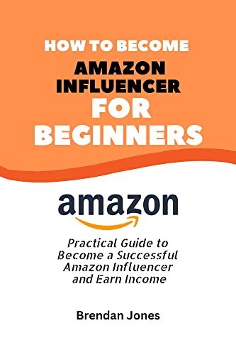 How to Become Amazon Influencer For Beginners: Practical Guide to ...