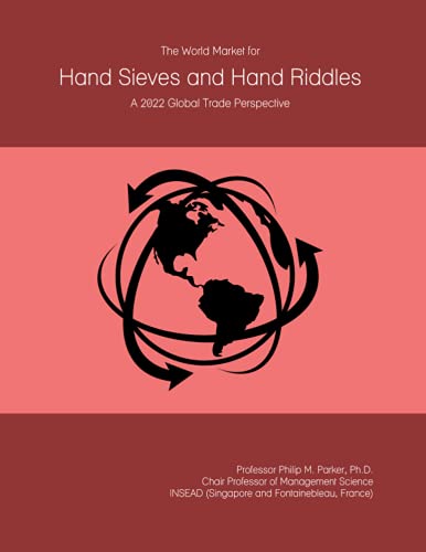 The World Market for Hand Sieves and Hand Riddles: A 2022 Global Trade ...