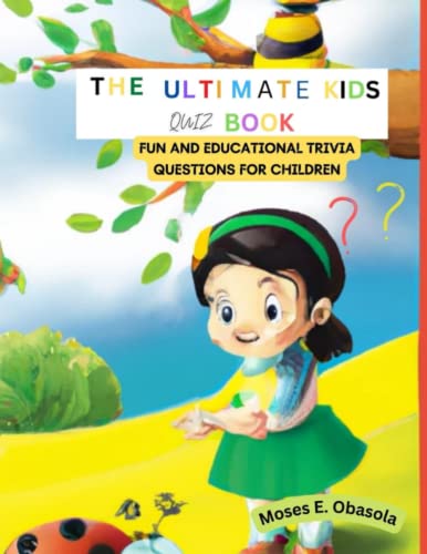 The Ultimate Kids Quiz Book: Fun and Educational Trivia Questions for ...