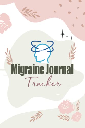 Migraine Journal Tracker: Migraine Headache Diary and Chronic Headaches ...