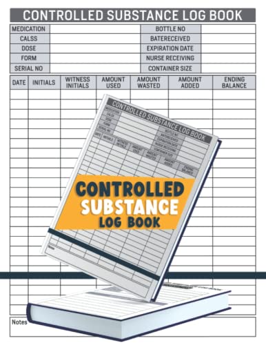 Controlled Substance Log Book: This Logbook Can Be Used To Help Track ...