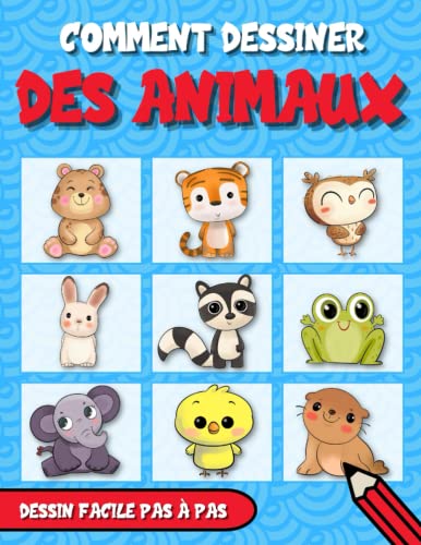 Comment dessiner des animaux: pour les enfants 4-8 ans by Edition Le ...