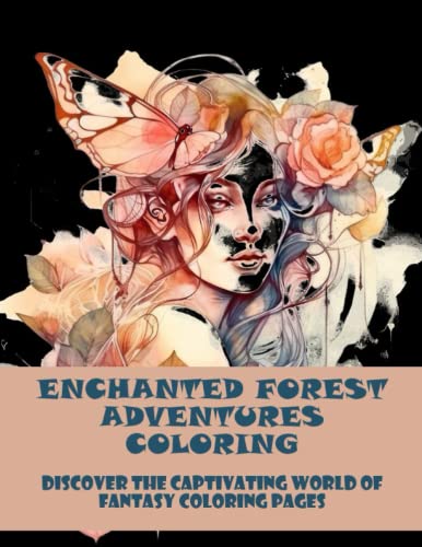 Enchanted Forest Adventures Coloring: Discover The Captivating World Of ...