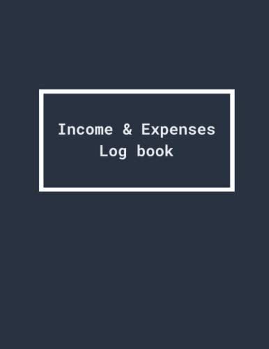 Income and Expenses Log Book: Simple Finance Ledger to record and ...