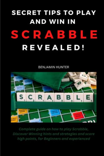 Secret tips to play and win in scrabble revealed!: Complete guide on ...