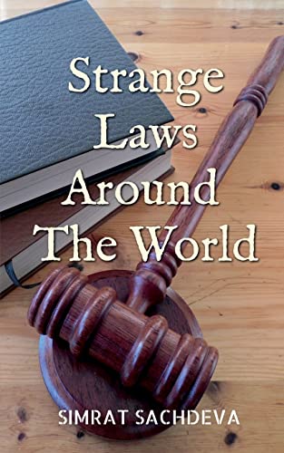 Strange Laws Around The World by Simrat Sachdeva | Goodreads