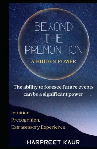 Beyond The Premonition (A Hidden Power): The ability to foresee Future ...