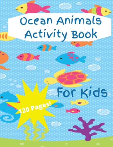 Ocean Animals: 120 Page Activity Book for Kids by Tiffany Reed | Goodreads