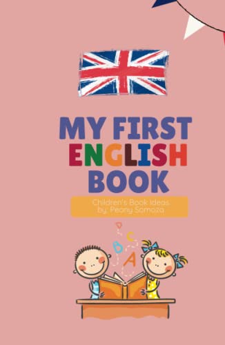 My First English Book: Children's Book Ideas by Peony Somoza | Goodreads