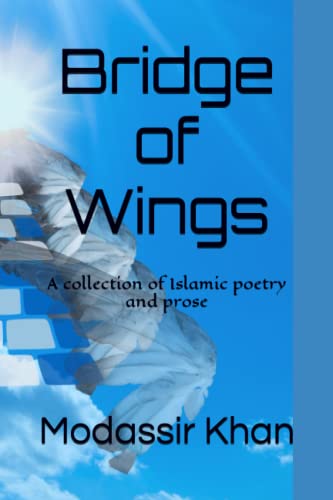Bridge of Wings: A collection of Islamic poetry and prose by Mr ...