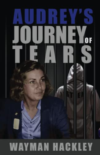 AUDREY'S JOURNEY OF TEARS by Wayman Hackley | Goodreads